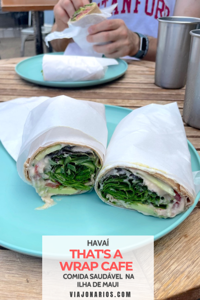Havaí: Comida saudável no That's A Wrap Cafe em Maui - Viajonários